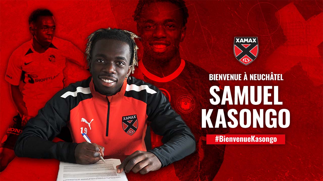 Bienvenue Samuel Kasongo • Neuchâtel Xamax